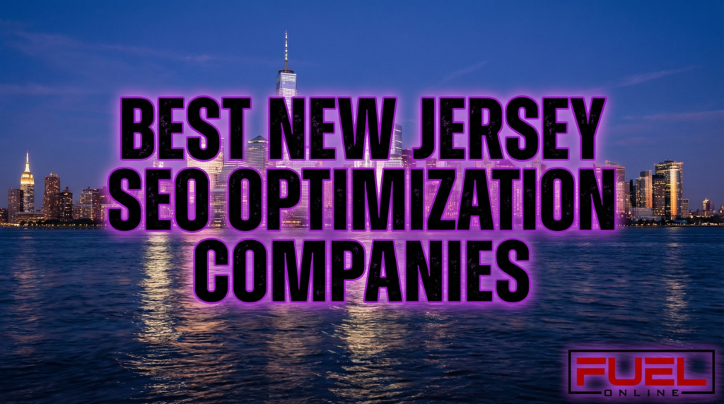 12 Best New Jersey SEO Optimization Companies 2026 - Fuel Online ...